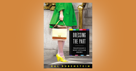 "Dressing the Part" by Hal Rubenstein: Recommended - Air Mail