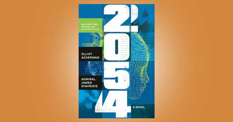 "2054" Book by Elliot Ackerman and Admiral James Stavridis: Recommended ...