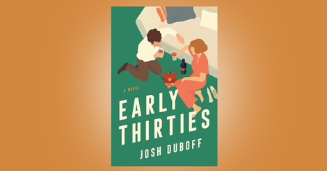 "Early Thirties" Novel by Josh Duboff: Recommended - Air Mail