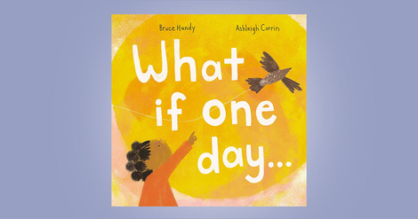 "What If, One Day …" Children's Book by Bruce Handy: Recommended - Air Mail
