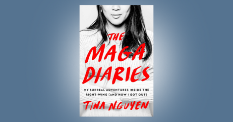 “The MAGA Diaries” by Tina Nguyen: Recommended - Air Mail