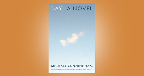 Michael Cunningham's New Book, "Day": Recommended - Air Mail