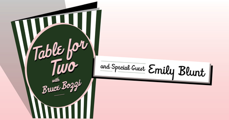 Emily Blunt on AIR MAIL’s “Table for Two with Bruce Bozzi” Podcast ...