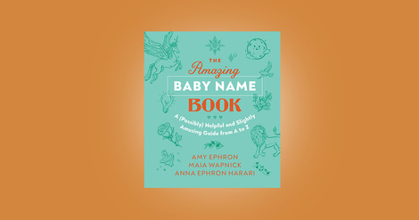 "The Amazing Baby Name Book" by Amy Ephron: Recommended - Air Mail