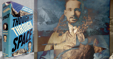Sir Hubert Wilkins Explored the Polar Regions, and the Human Mind - Air ...