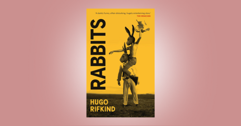 "Rabbits" Novel by Hugo Rifkind: Recommended - Air Mail